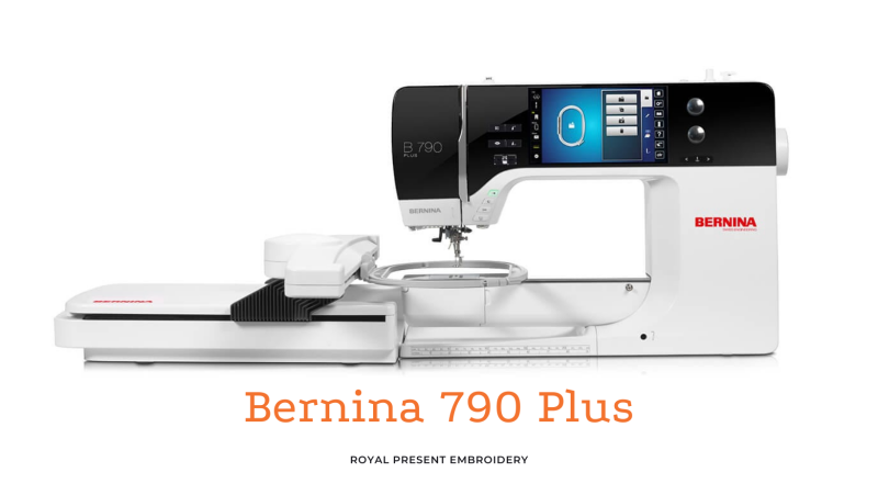 A Revolution in Sewing: Bernina 790 Plus Embroidery Machine Unveiled| Royal Present Embroidery